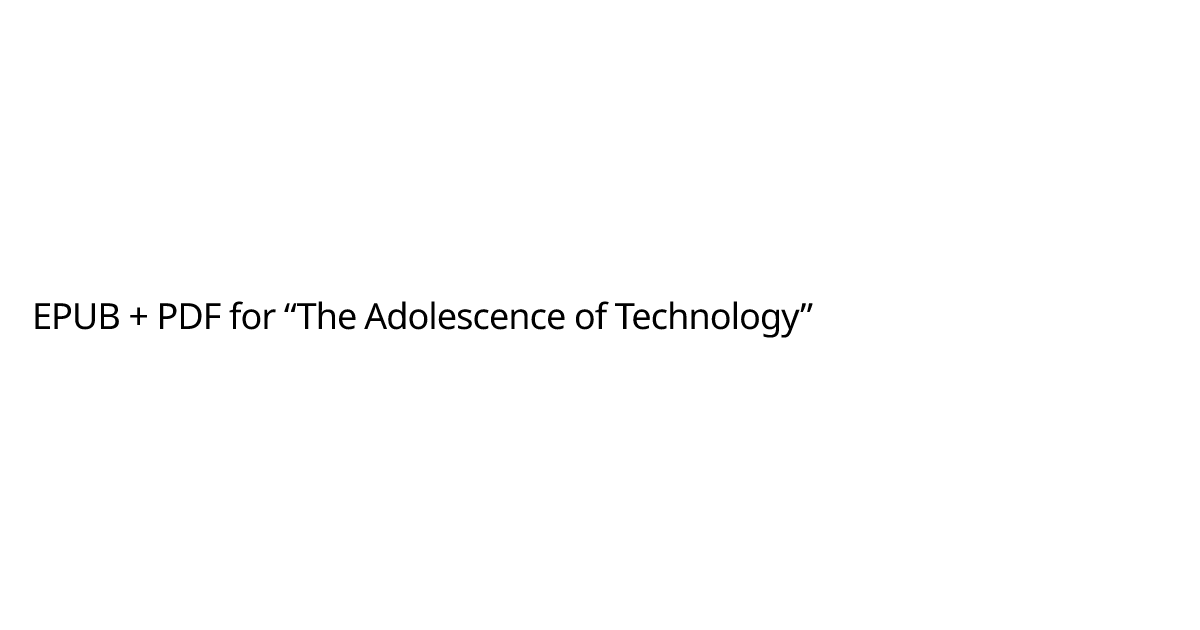 EPUB + PDF for “The Adolescence of Technology” | Adithyan